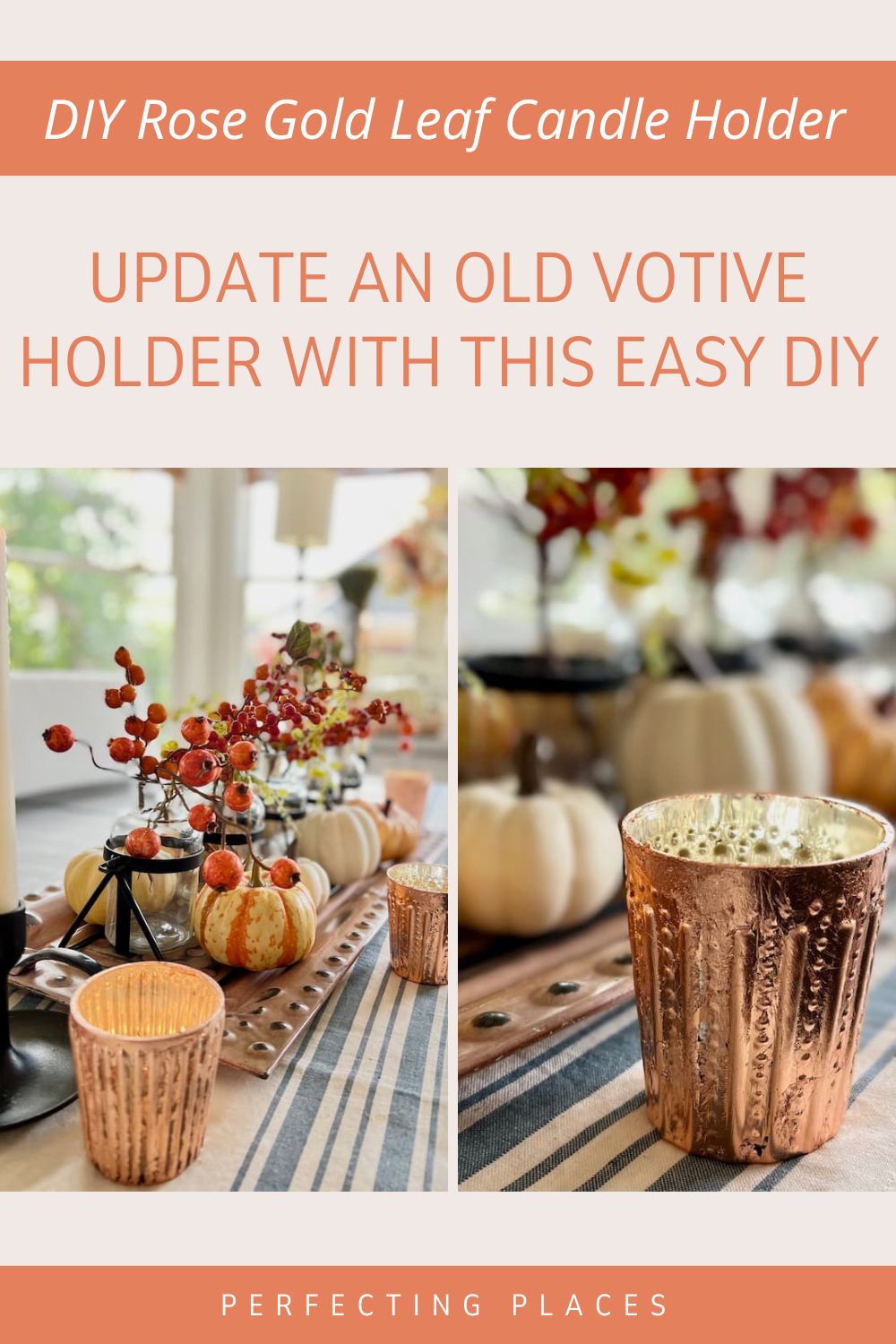 How to Make an Easy DIY Rose Gold Leaf Candle Holder - Perfecting Places
