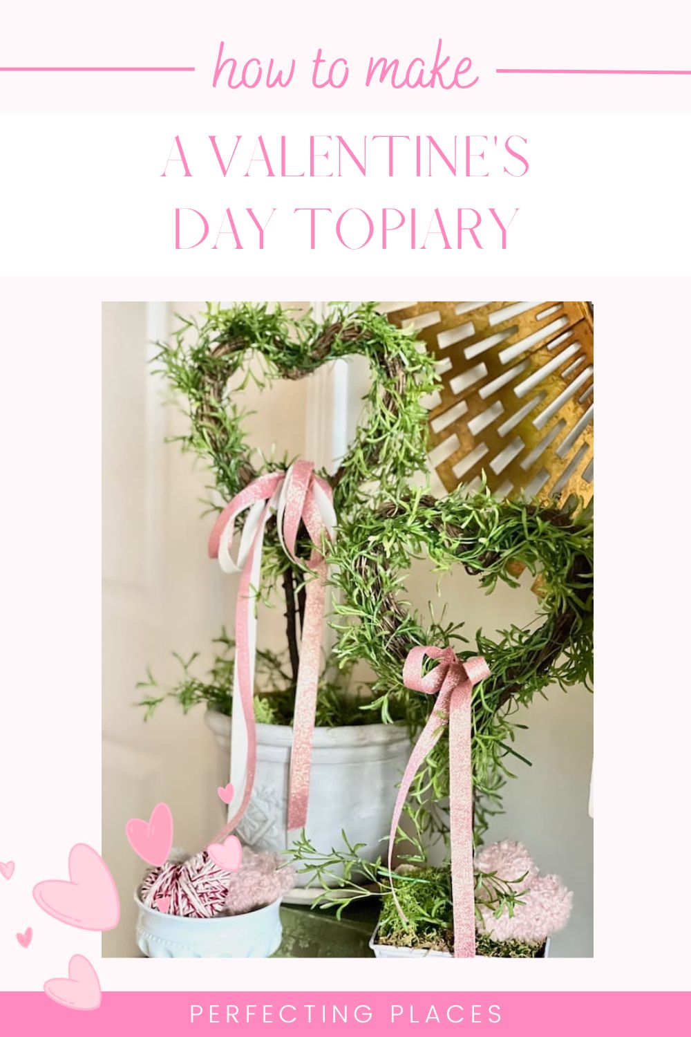 Create Lovely Vignettes with DIY Valentine Topiaries - Perfecting Places