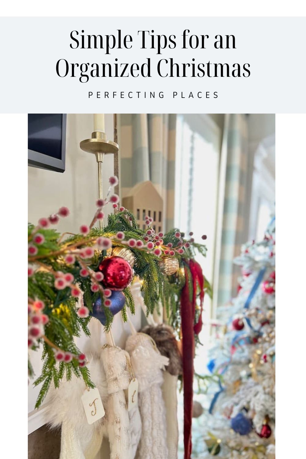 More Joy, Less Stress: Your Early Christmas Prep Guide - Perfecting Places
